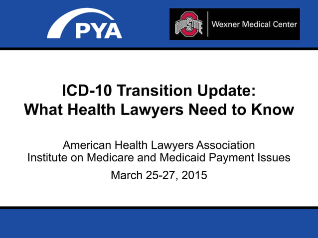 ICD-10 Transition: What Health Lawyers Need to Know | PPT