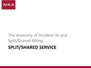 The Anatomy of Incident-To and Split/Shared Billing | PPTX