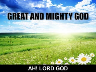 Ah! lord god | PPTX