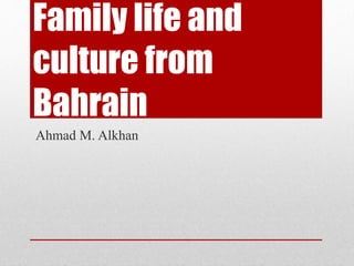 Family Life and Culture from Bahrain | PPTX