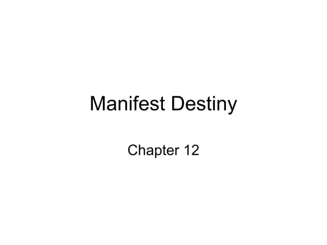 Ah manifest destiny ch 12 | PPT