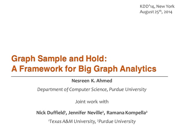 Graph Sample and Hold: A Framework for Big Graph Analytics | PPT
