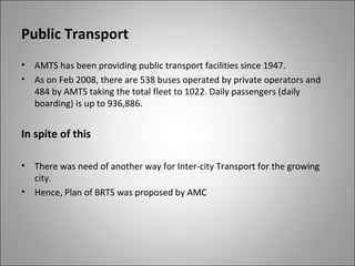 Ahmedabad BRTS Overview | PPT