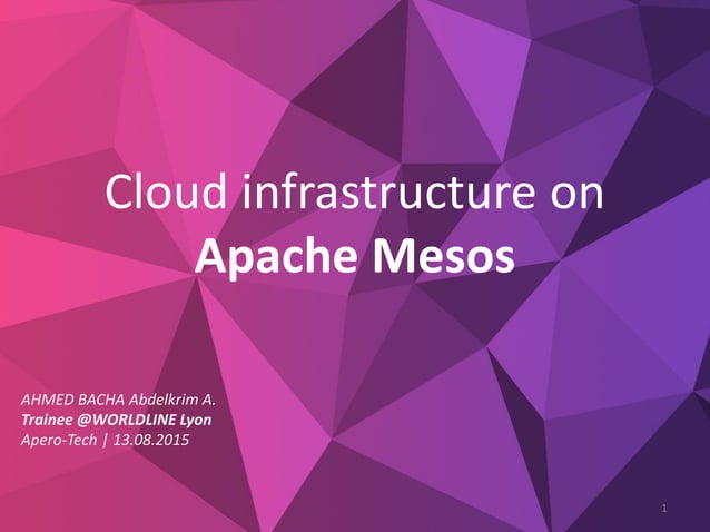 Cloud infrastructure on Apache Mesos | PPT Cloud infrastructure on Apache Mesos | PPT