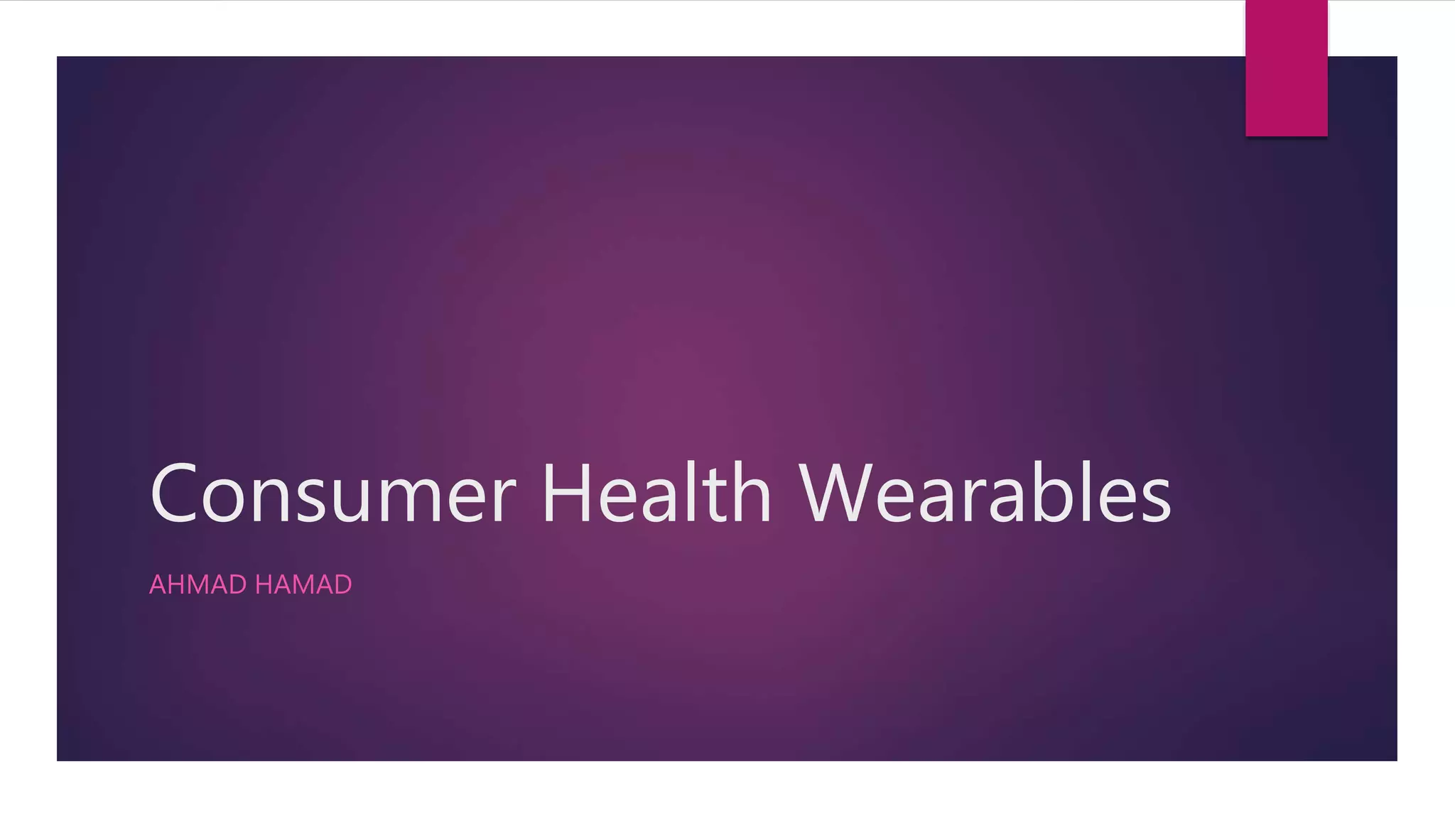 Consumer Health Wearables | PPT Consumer Health Wearables | PPT