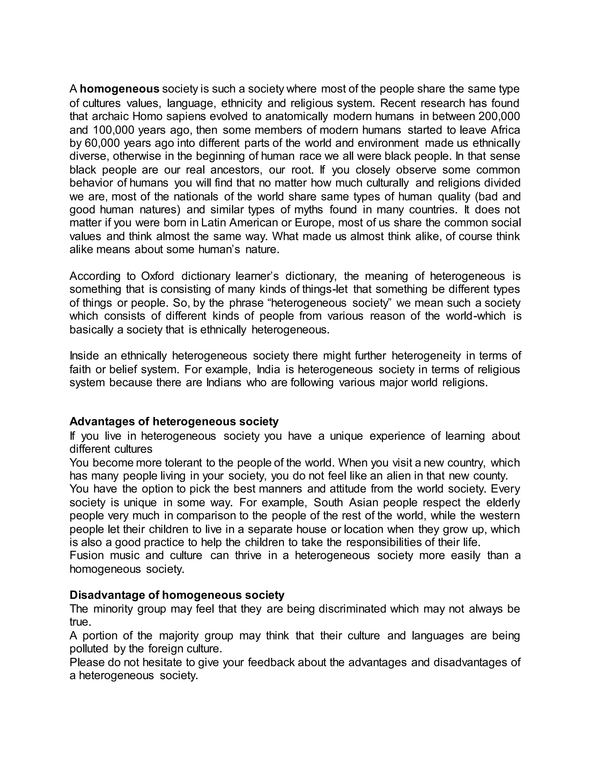 A homogeneous society is such a society where most of the people share ...