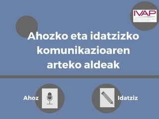 Ahozko eta idatzizko komunikazioaren arteko aldeak | PDF
