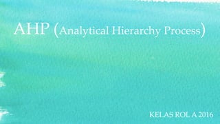 Ahp-analytical hierarchy process | PDF