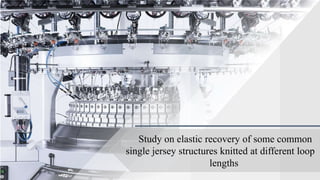 stretch recovery of knitted fabric | PPTX