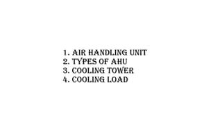AHU.pptx in this ppt about the ahu in buildings. | PPTX