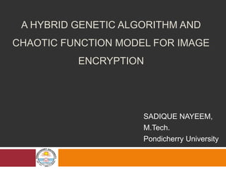 A hybrid genetic algorithm and chaotic function model for image ...