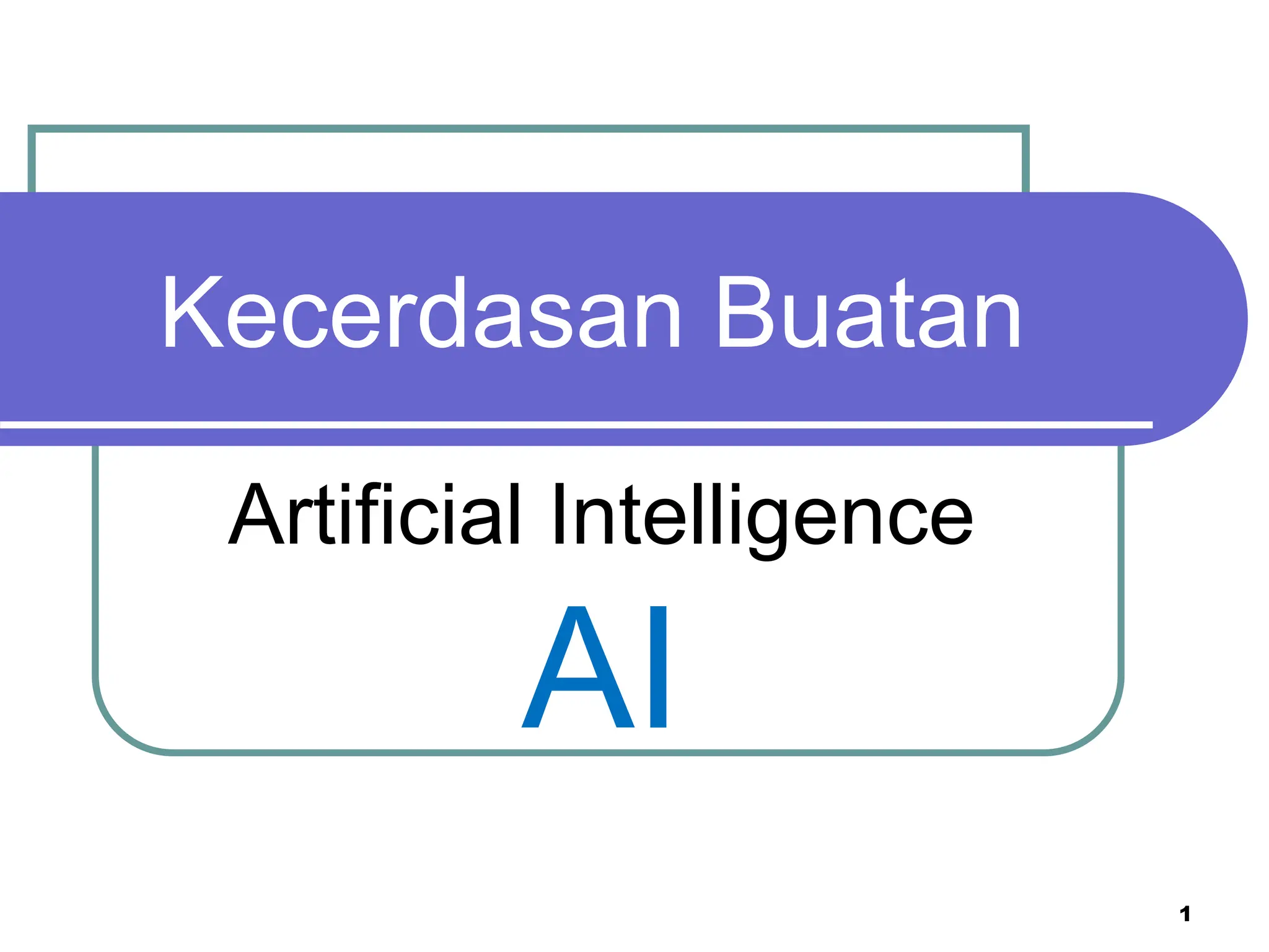Kecerdasan Buatan (Artificial Intelligence) | PPTX