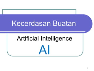 Kecerdasan Buatan (Artificial Intelligence) | PPTX