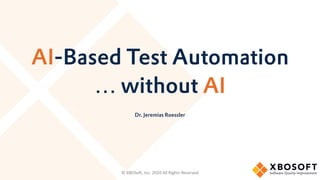 AI Based Test Automation Without AI | PPT
