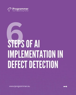 6 Steps of AI Implementation in Defect Detection | PDF