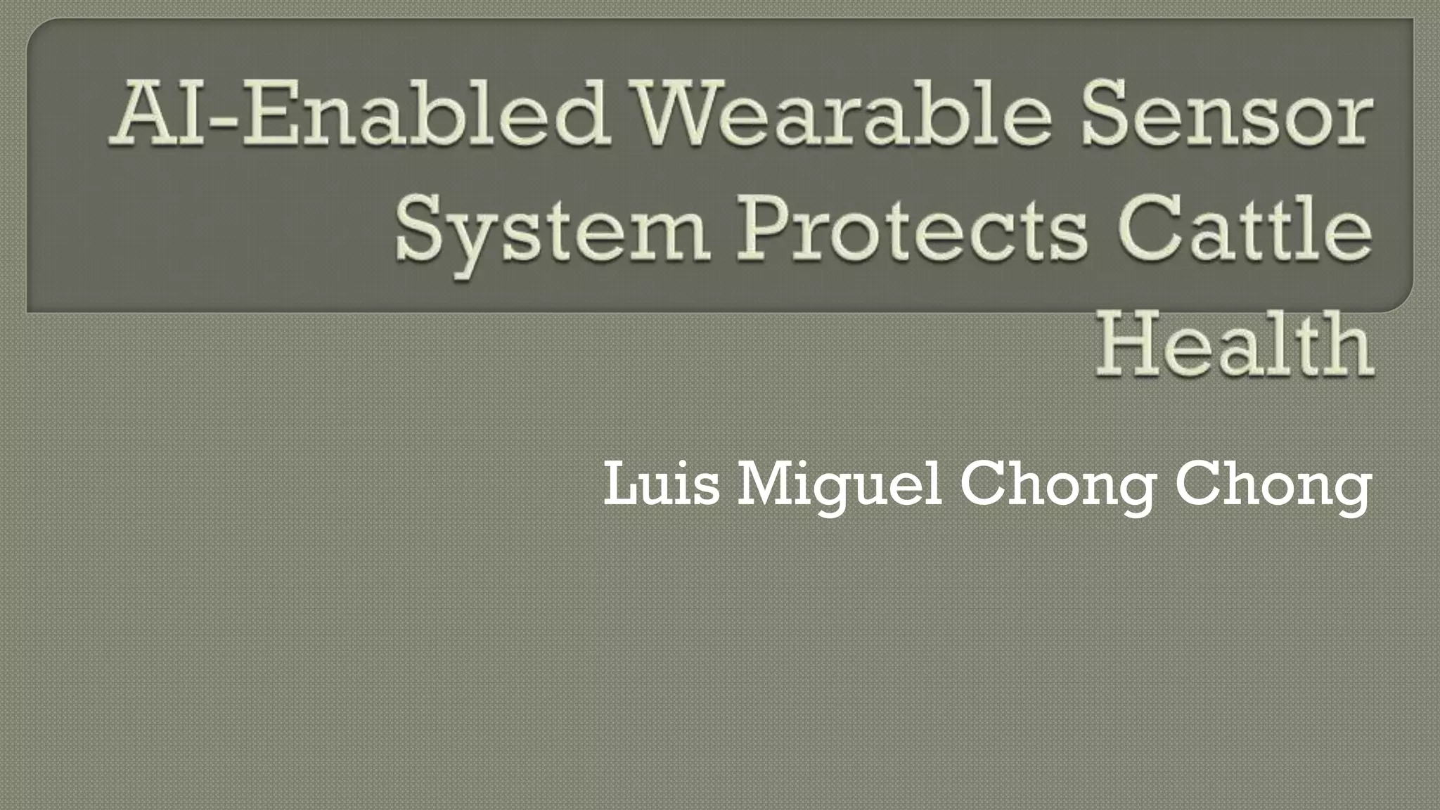 Ai Enabled Wearable Sensor System Protects Cattle Health Ppt