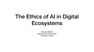 The Ethics of Artificial Intelligence in Digital Ecosystems | PPT