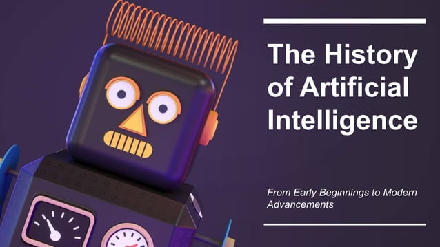 The History of Artificial Intelligence: From Early Beginnings to Modern ...