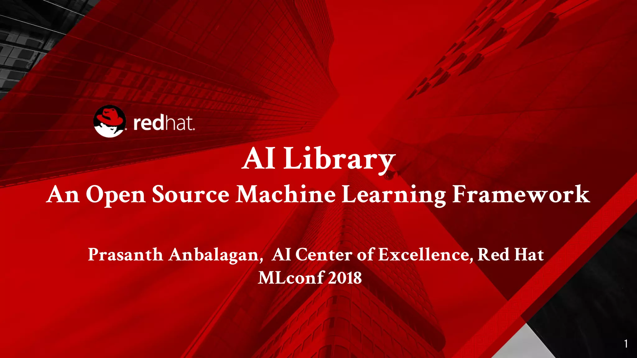 AI Library - An Open Source Machine Learning Framework | PPT AI Library - An Open Source Machine Learning Framework | PPT