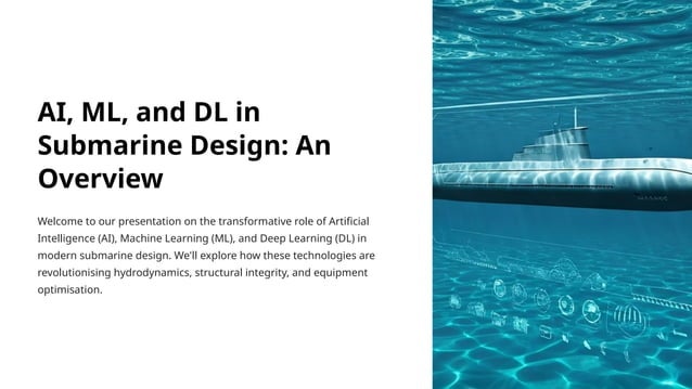 AI-ML-and-DL-in-Submarine-Design-An-Overview.pptx