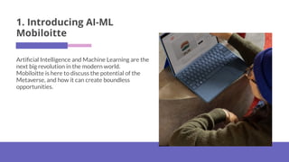 AI-ML Mobiloitte: Elevating the Metaverse for Limitless Possibilities | PPT