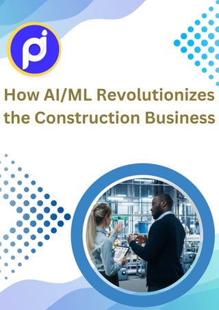 How AI/ML Revolutionizes the Construction Business | PDF