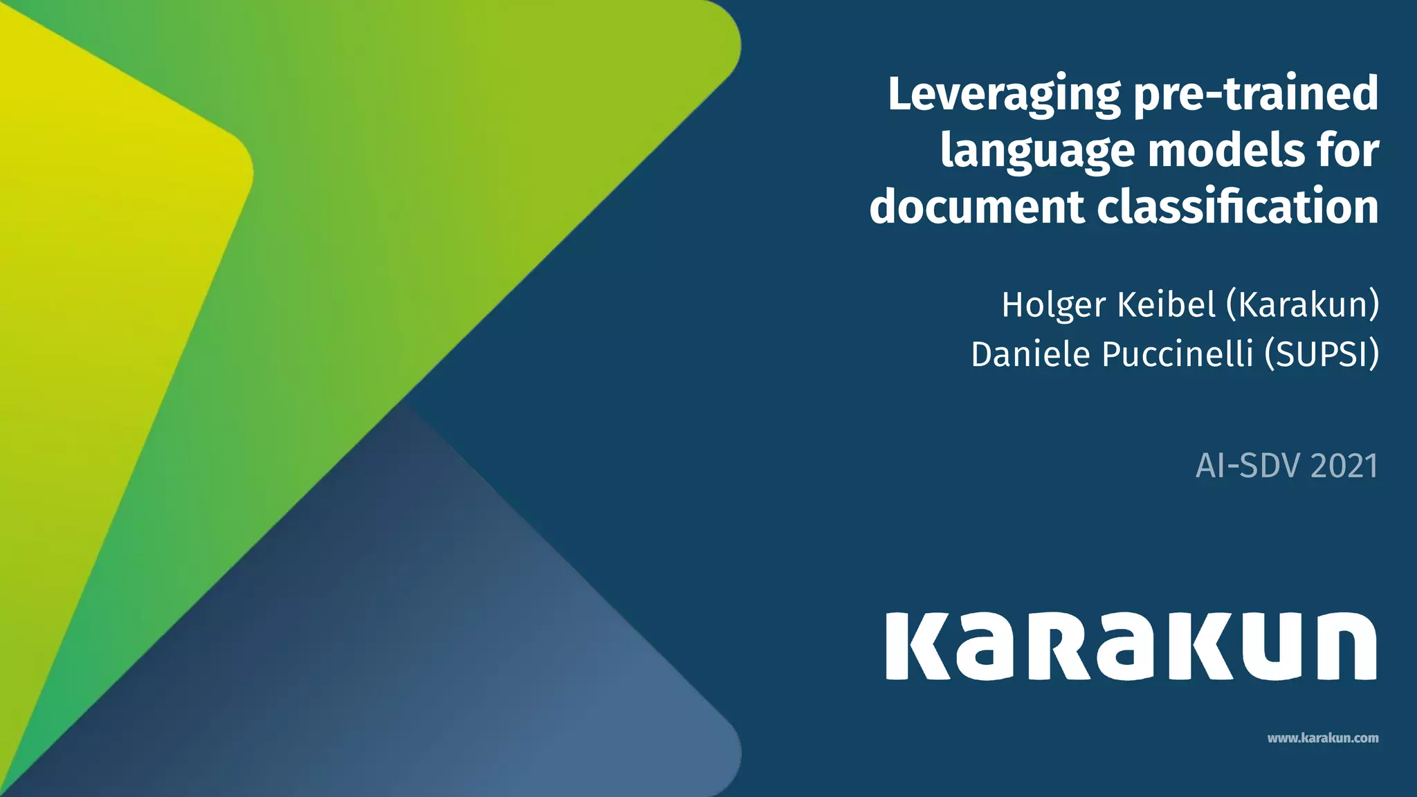 AI-SDV 2021 - Holger Keibel; Daniele Puccinelli - Leveraging pre-trained language models for ...