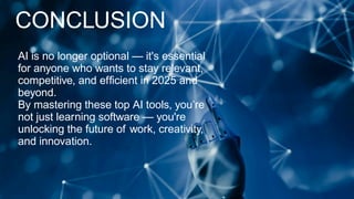 TOP 10 AI TOOLS YOU MUST LEARN TO SURVIVE IN 2025 AND ABOVE | PDF