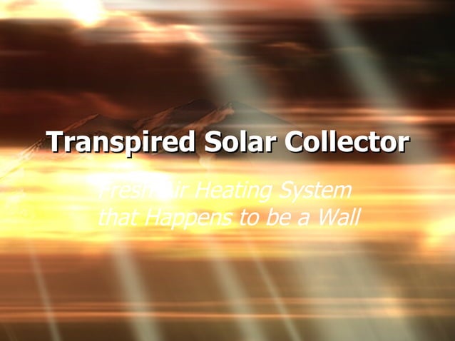 Aia Csi Transpired Solar Collector June2007 | PPT