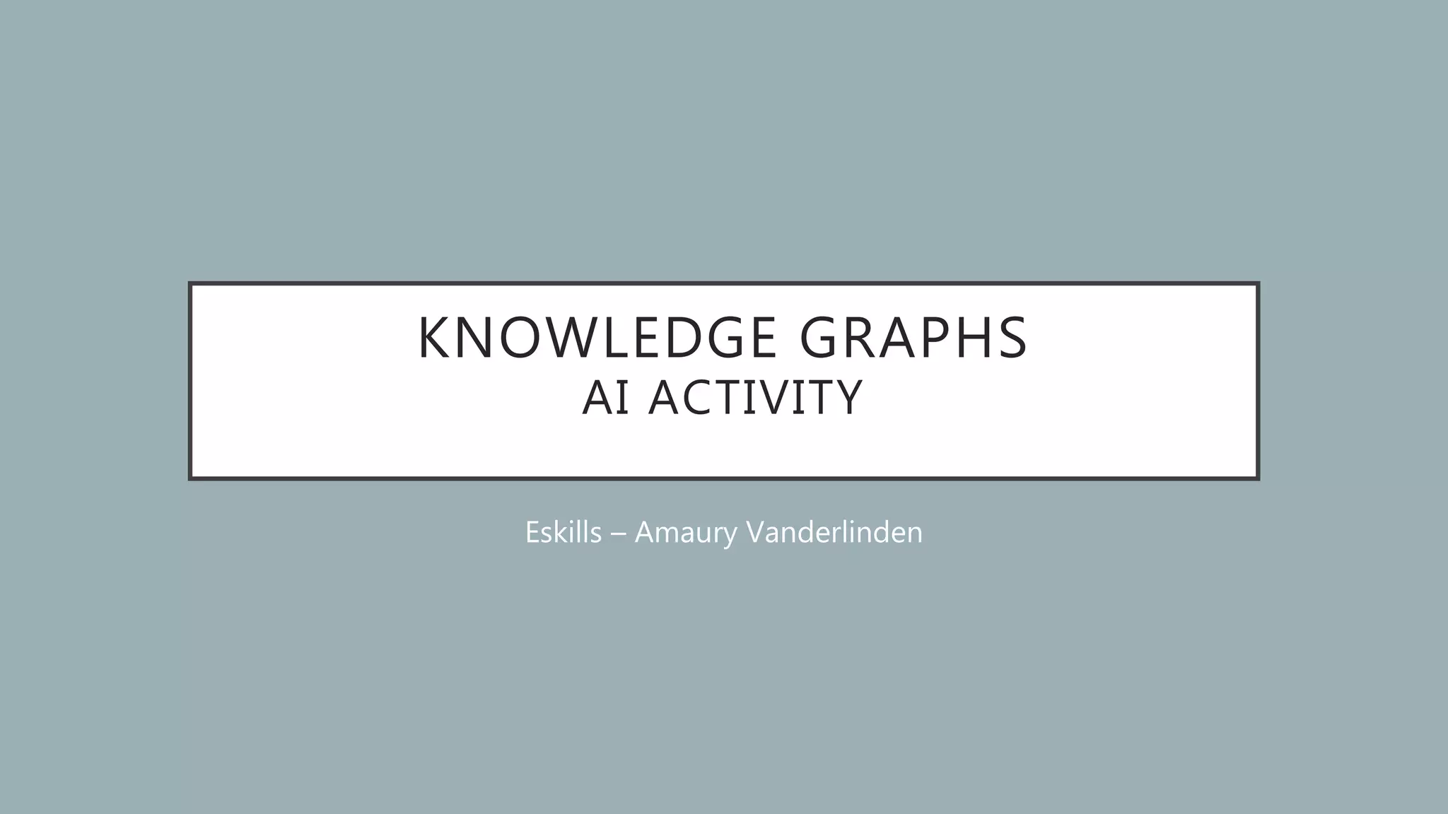 AI Activity - Knowledge Graph | PPT