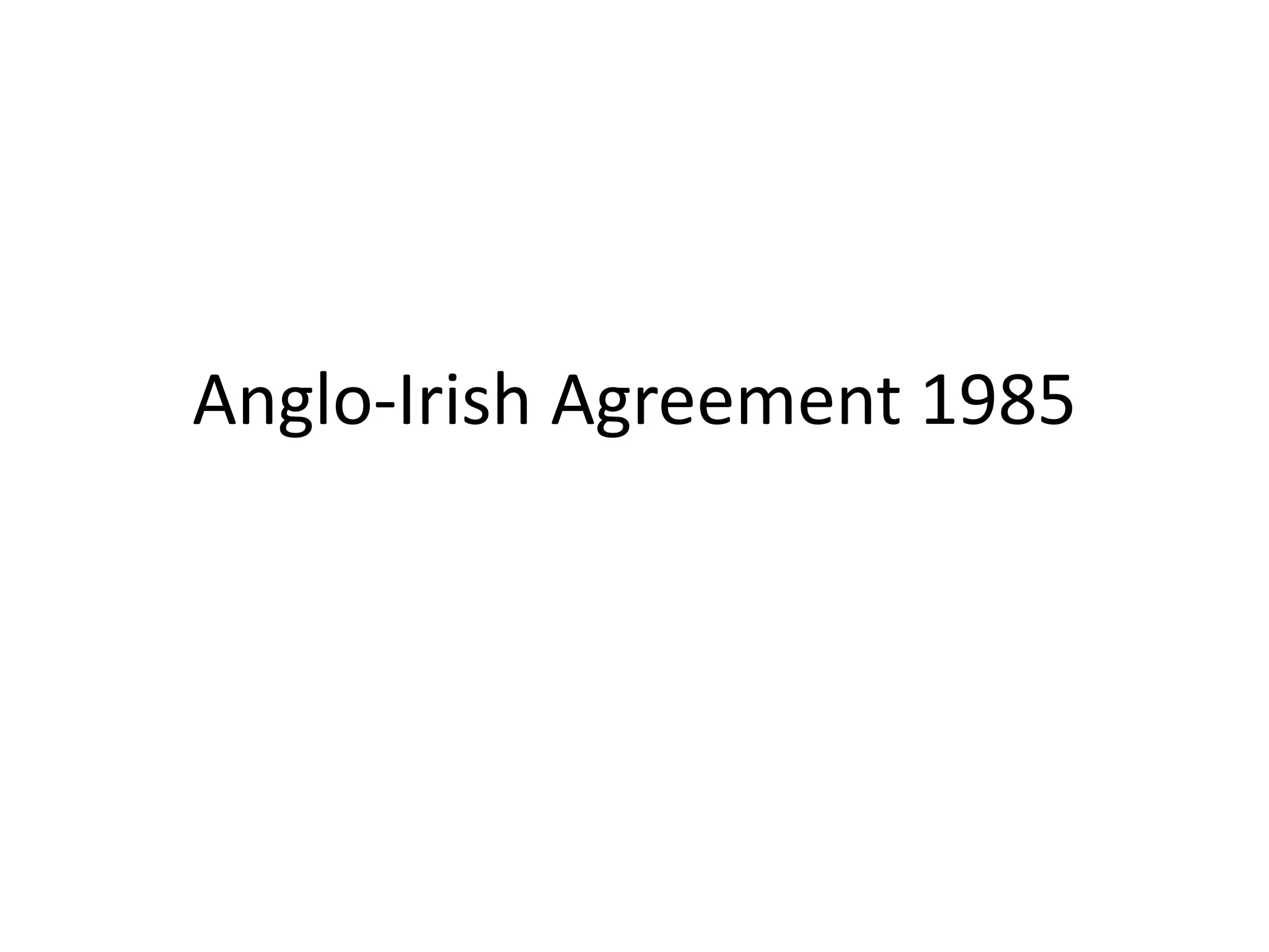 Anglo-Irish Agreement 1985 | PPT