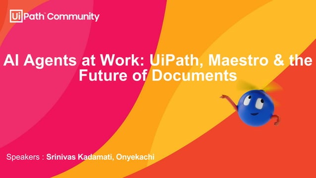 AI Agents at Work: UiPath, Maestro & the Future of Documents | PDF