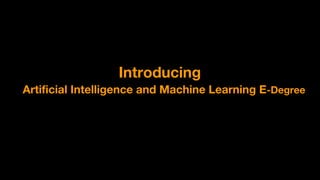 Artificial Intelligence and Machine Learning E-Degree | PPTX