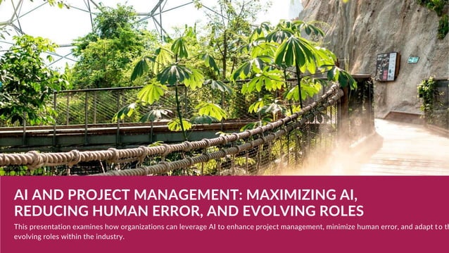 Ai And Project Management Maximizing Ai Reducing Human Error And Evolving Roles Pptx