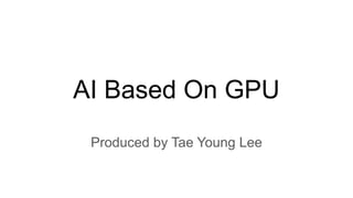 Ai based on gpu | PDF