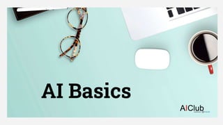 Ai basics | PPTX | Artificial Intelligence | Technology & Computing