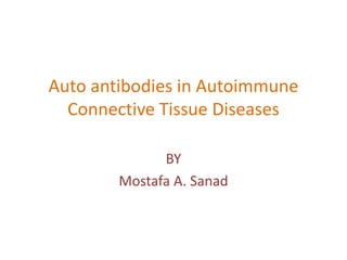 Auto antibodies in Autoimmune Connective Tissue Diseases | PPTX