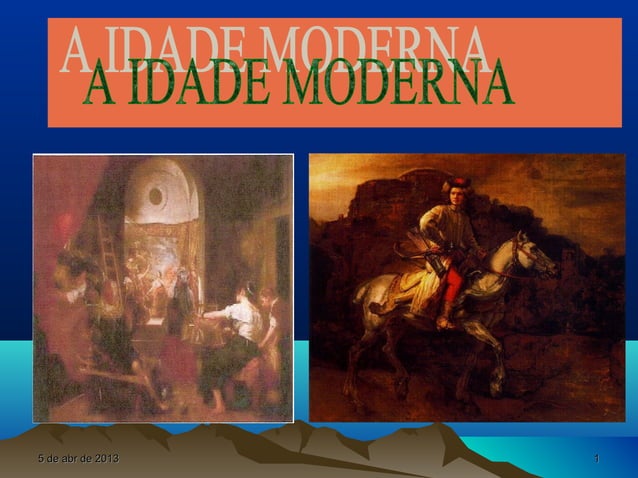 A IDADE MODERNA PPT | PPT