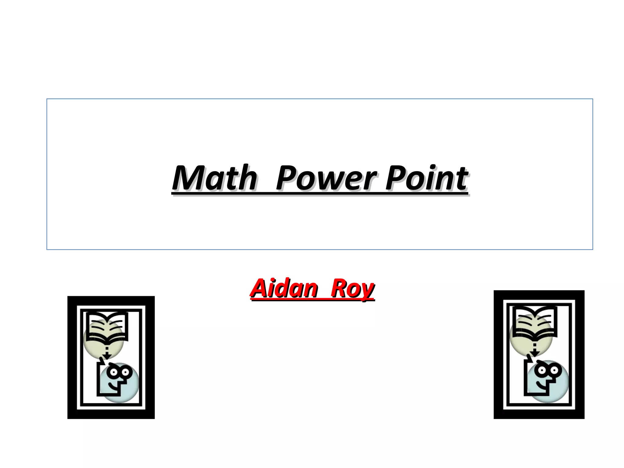 Aidan math power point | PPT