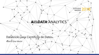 Ai & Data Analytics 2018 - Azure Databricks for data scientist | PPTX