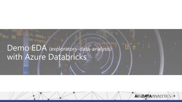 Ai & Data Analytics 2018 - Azure Databricks for data scientist | PPT
