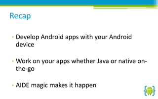 AIDE - Android Integrated Development Environment presentation | PPT