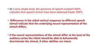 Aided Cortical Auditory Evoked Potential (CAEP) Testing - (1) (1).pptx