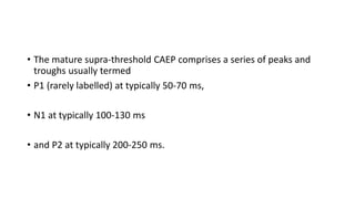 Aided Cortical Auditory Evoked Potential (CAEP) Testing - (1) (1).pptx