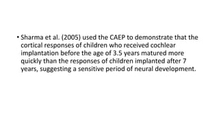 Aided Cortical Auditory Evoked Potential (CAEP) Testing - (1) (1).pptx