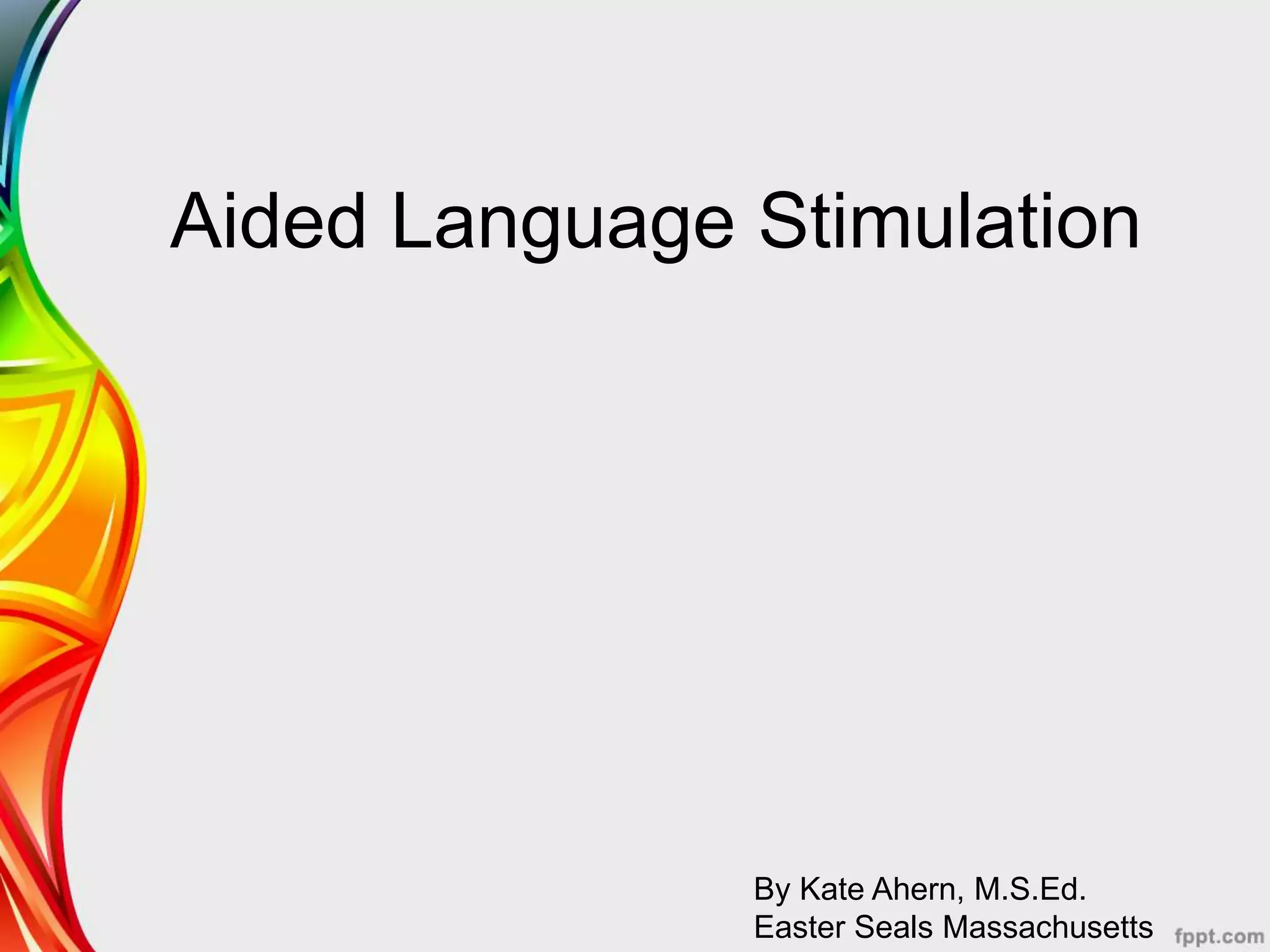 Aided language stimulation | PPTX