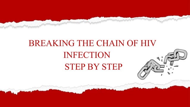 Breaking the infection chain of HIV/AIDS | PPT