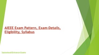 Aieee exam pattern, exam details, eligibility, syllabus | PPT