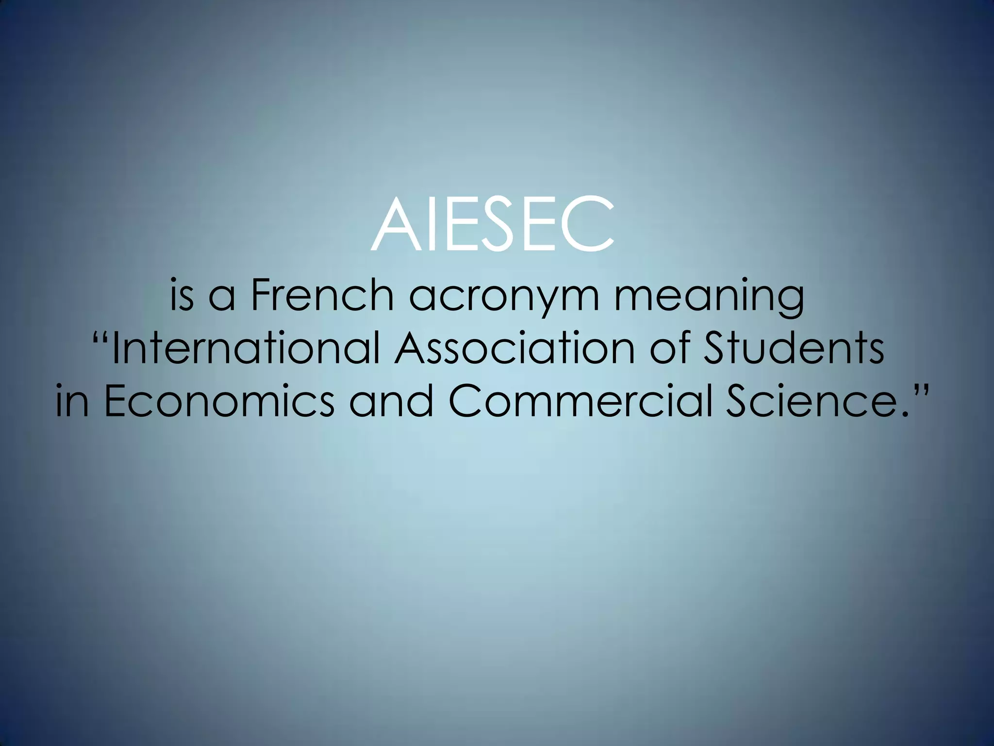 AIESEC -By the Numbers | PPTX | College Education | Education