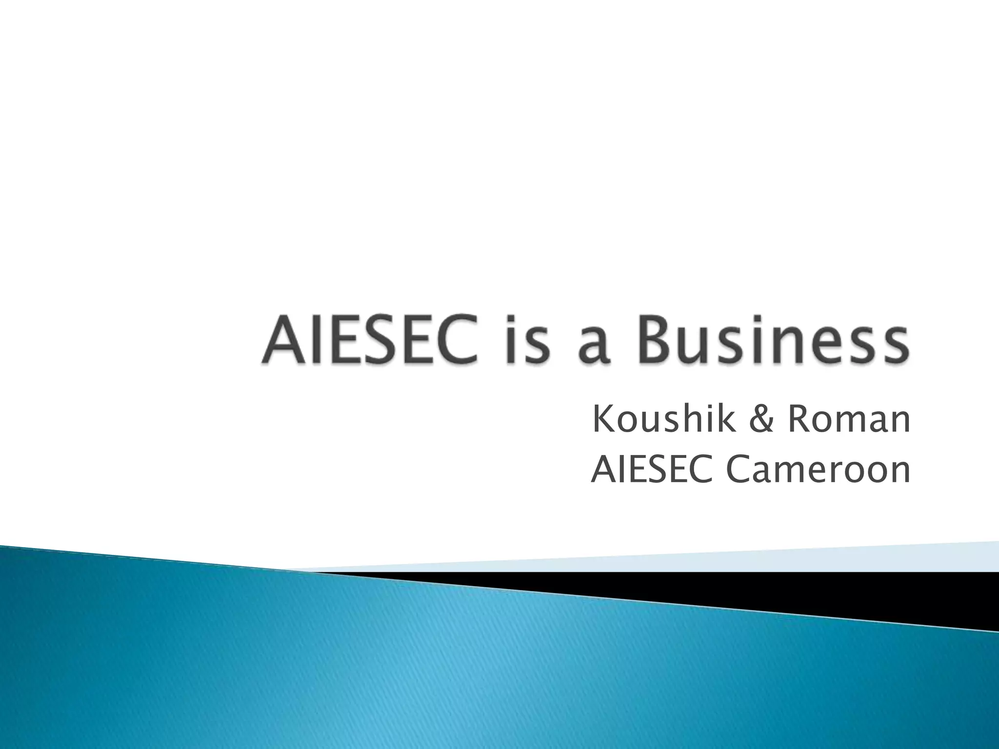 Aiesec is a business | PPT